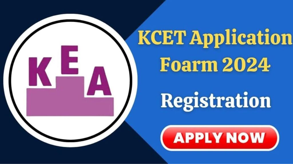 KCET Registration 2024:kea.kar.nic.in 2024 Application Form