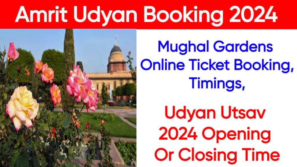Amrit Udyan Booking 2024:Mughal Gardens Online Ticket Booking, Timings