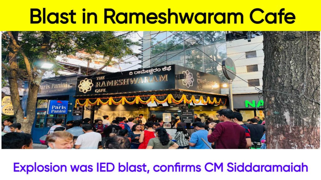 Blast in Rameshwaram Cafe:Explosion was IED blast, confirms CM Siddaramaiah